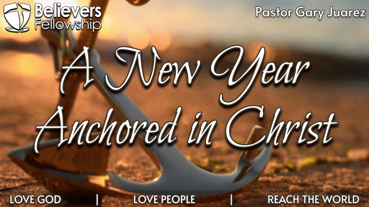 1-5-2025 | A New Year Anchored in Christ | Pastor Gary Juarez - YouTube