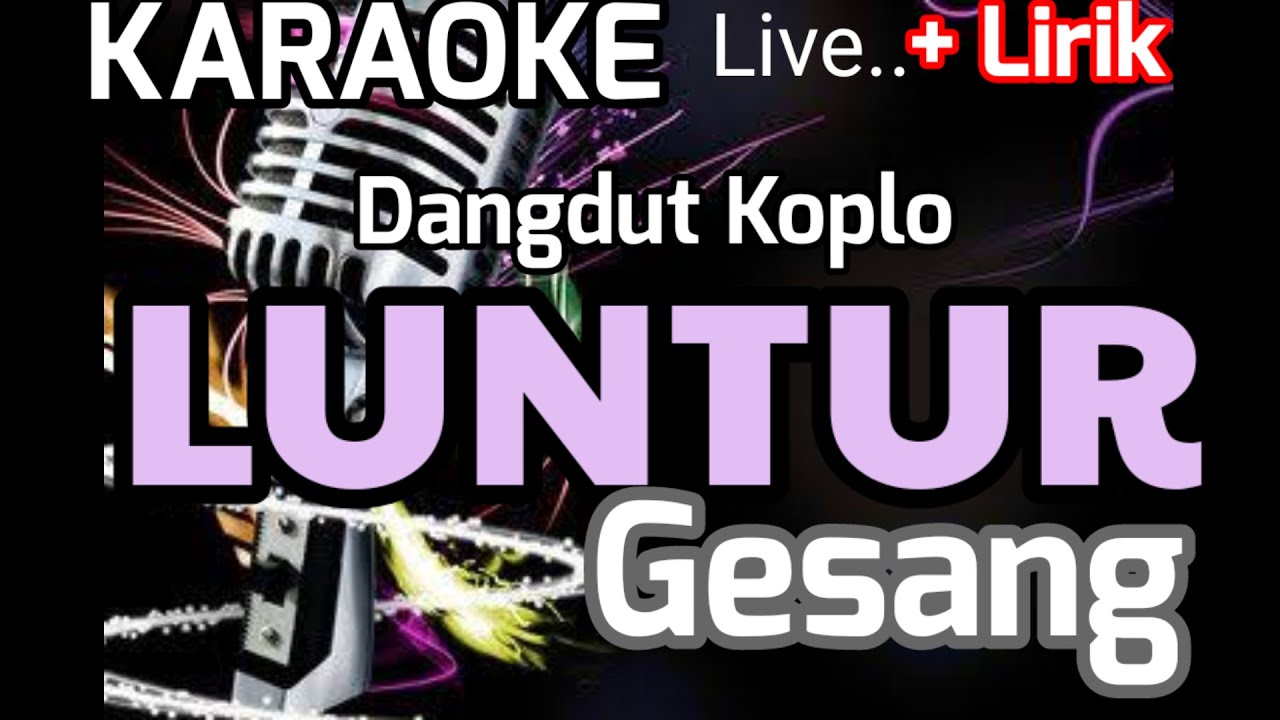 KARAOKE.. // LUNTUR ( GESANG ) VERSI DANGDUT KOPLO//LINTANG ARIES ...