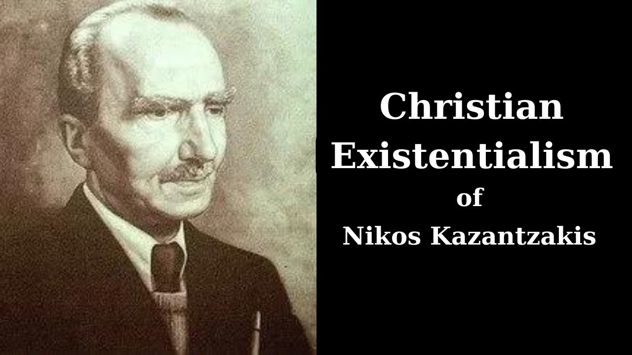 The Christian Existentialism of Nikos Kazantzakis - YouTube