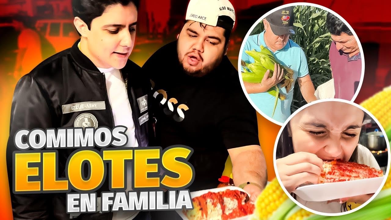 ASI PASAMOS LA NOCHE COMIENDO ELOTES EN FAMILIA LOS TOYS🤤🌽/ MAYVE ...