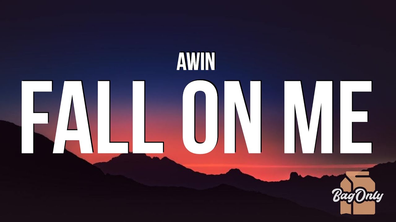 AWIN Fall On Me Lyrics YouTube awin-fall-on-me-lyrics-youtube