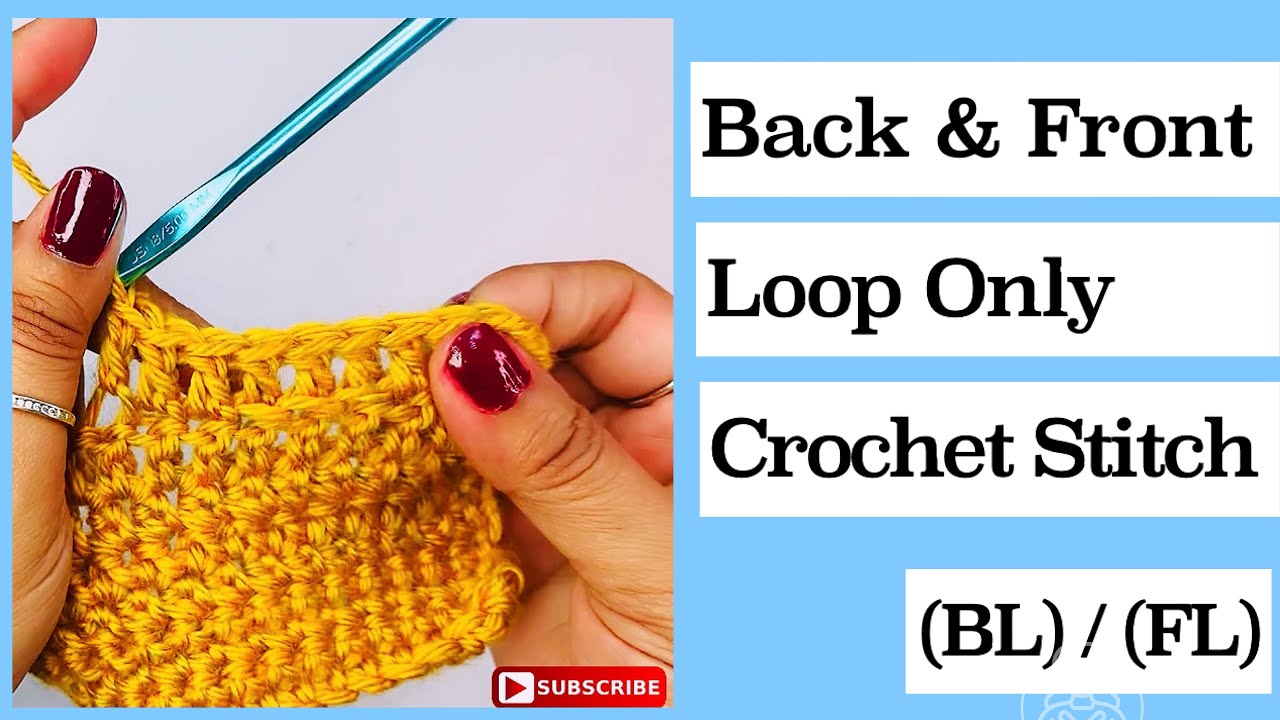 How to CROCHET FOR ABSOLUTE BEGINNERS /Back & Front Loop Only Stitch ...