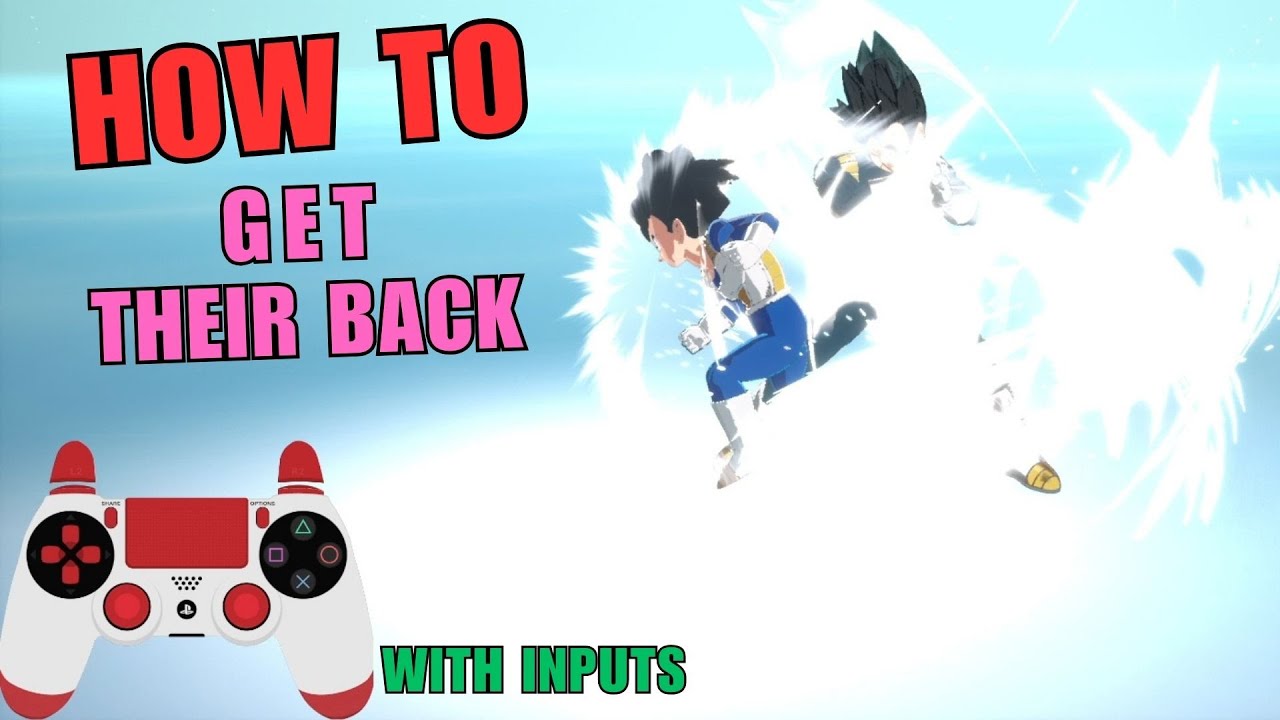How To Get Their Back - UPDATED w Inputs - DRAGONBALL SPARKING ZERO ...