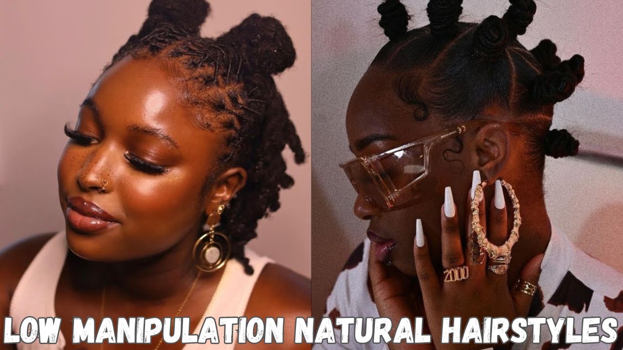 Low Manipulation Natural Hairstyles - YouTube