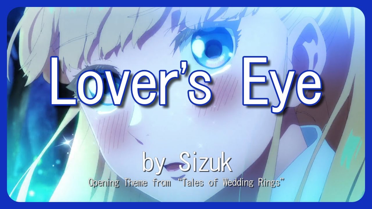Tales of Wedding Rings OP – Lover’s Eye [Full] [Bass-Boosted] Sizuk ...