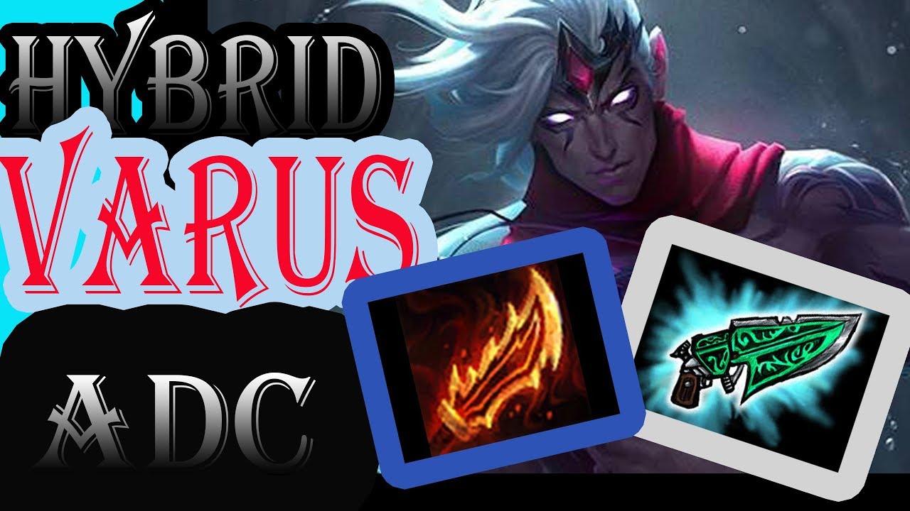 THE HYBRID VARUS ADC!! BEST ADC EVER BUILD !!NEW META!! NEW VARUS ...