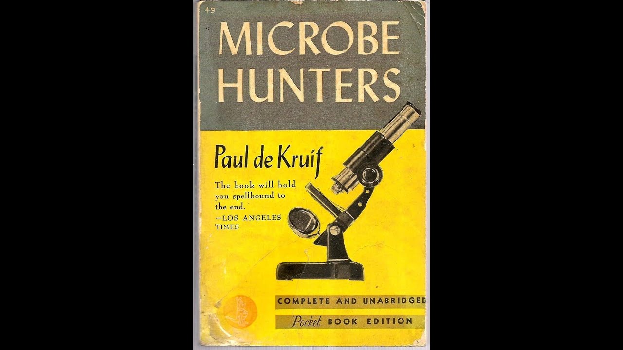 Plot summary, “Microbe Hunters” by Paul De Kruif in 5 Minutes - Book ...