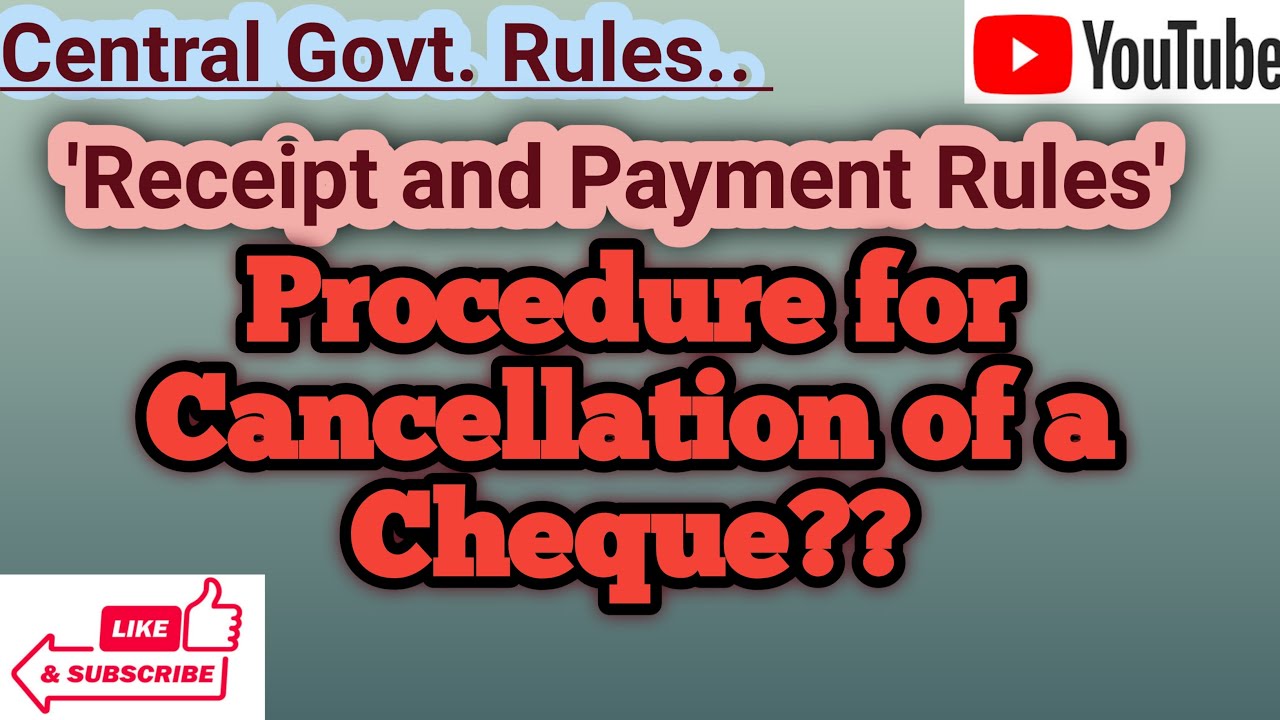 Procedure for Cancellation of a Cheque | Receipt and Payment Rules ...