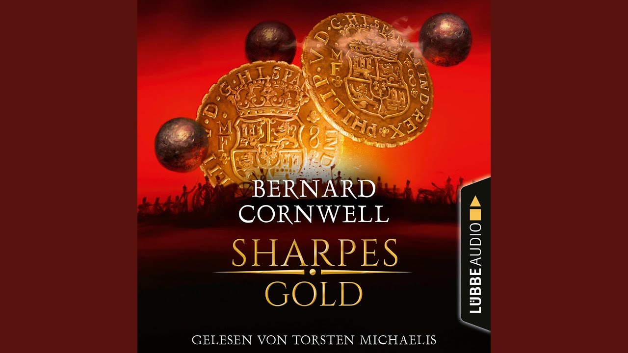 Kapitel 150 - Sharpes Gold - Sharpe-Reihe, Teil 9 - YouTube