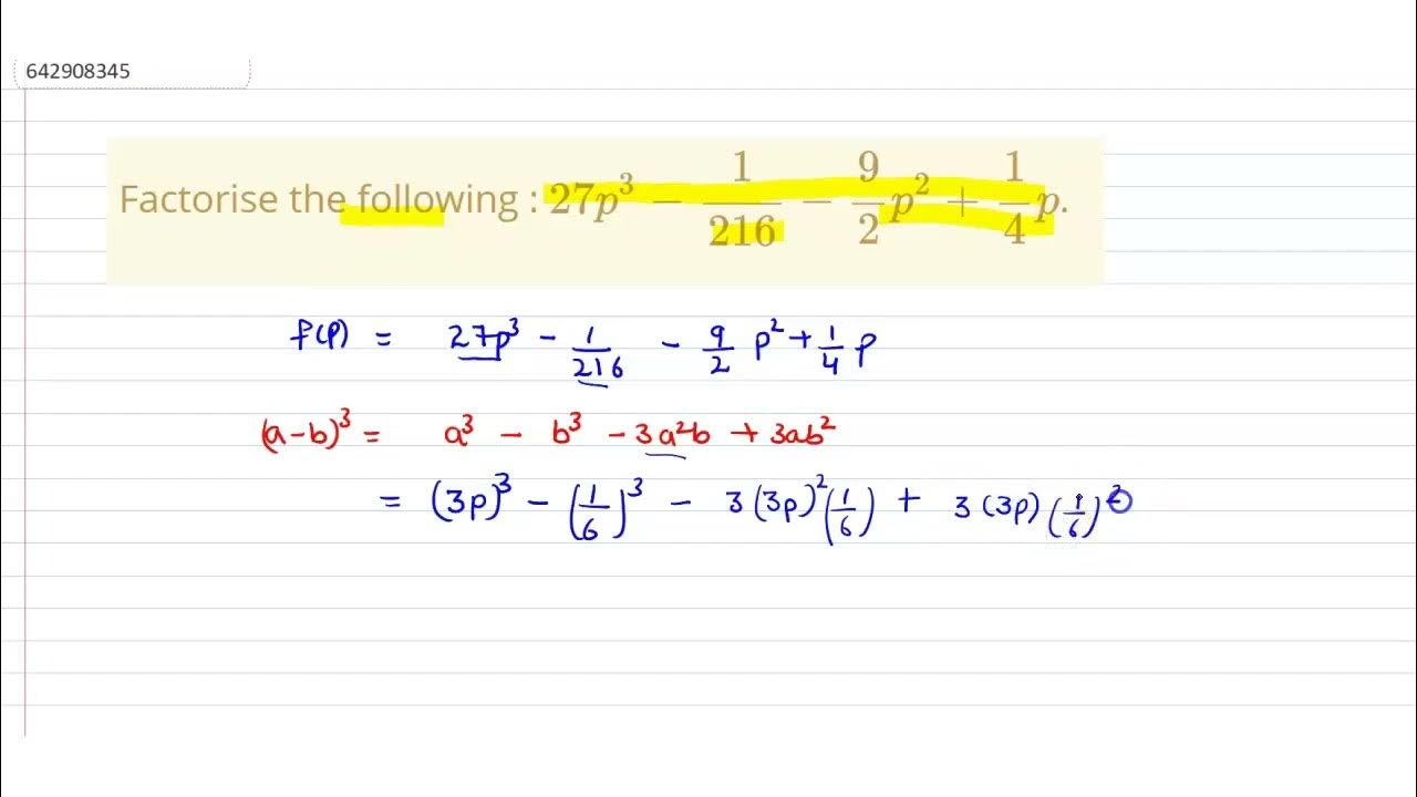 Factorise the following : 27p^3-1/216-9/2p^2+1/4p. | CLASS 11 | Polynomials | MATHS | Doubtnut ...