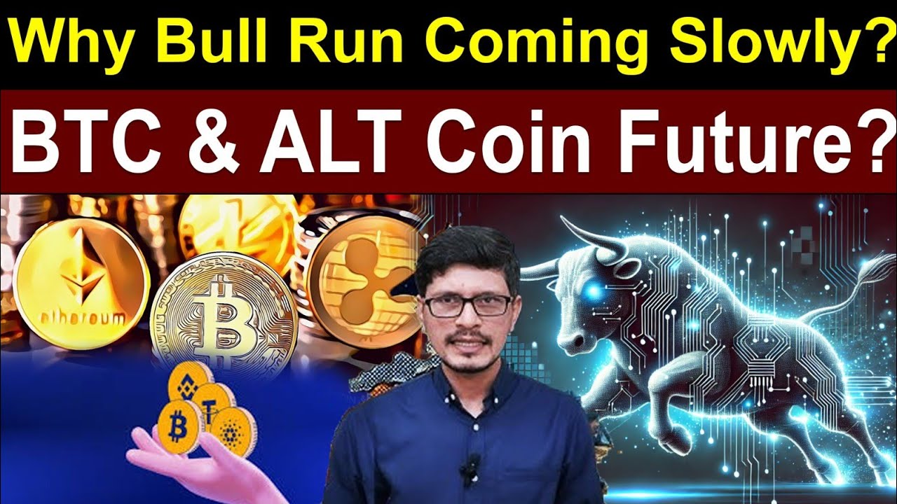 Why Bull Run Coming Slowly? What's the BTC & ALT Coin Future? Crypto ...