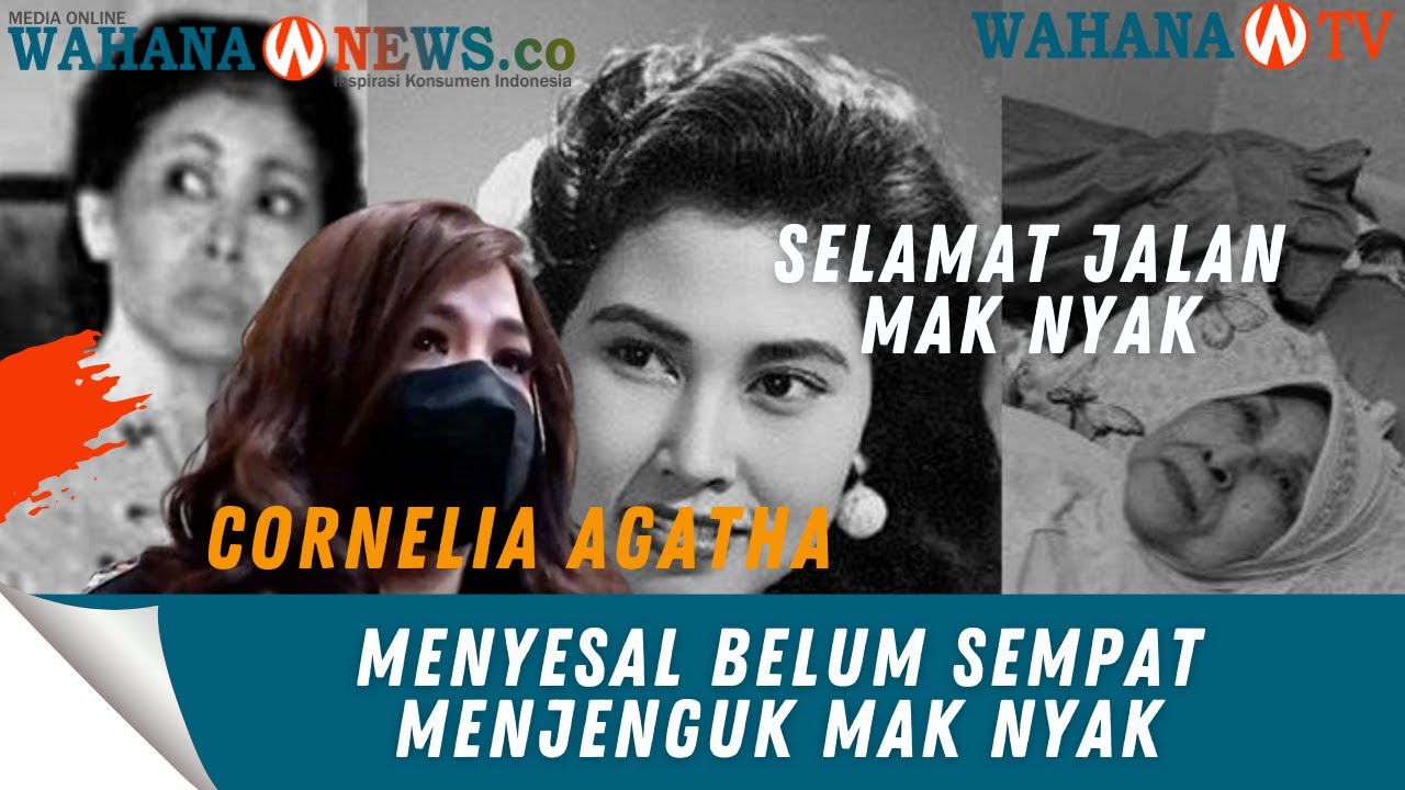 Cornelia Agatha : Selamat Jalan Mak Nyak - YouTube