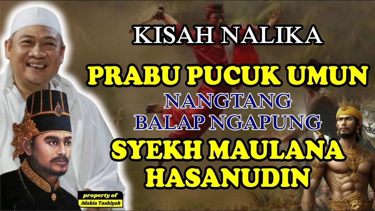 ADU SAKTI PRABU PUCUK UMUN JEUNG SYEKH MAULANA HASANUDIN || ABUYA UCI ...
