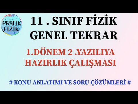 11. SINIF FİZİK / 1. DÖNEM 2.YAZILI GENEL TEKRAR  ÇALIŞMASI +PDF /  KONU ANLATIMI VE SORU ÇÖZÜMLERİ 