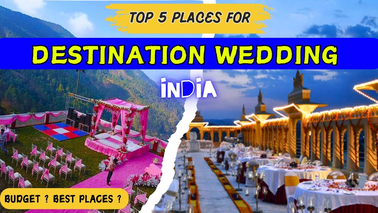 Top 5 Destination Wedding Places In india | Budget Destination wedding ...