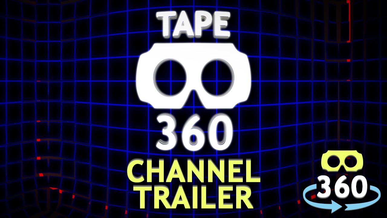 TAPE 360 CHANNEL TRAILER 360º 4K #VirtualReality #360Video #VR #360 ...