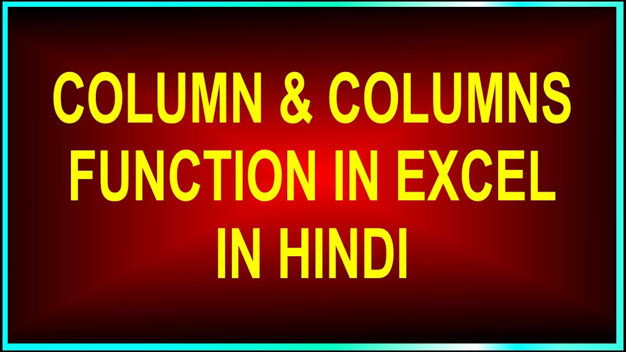 Column Columns Function In Excel In Hindi YouTube column-columns-function-in-excel-in-hindi-youtube