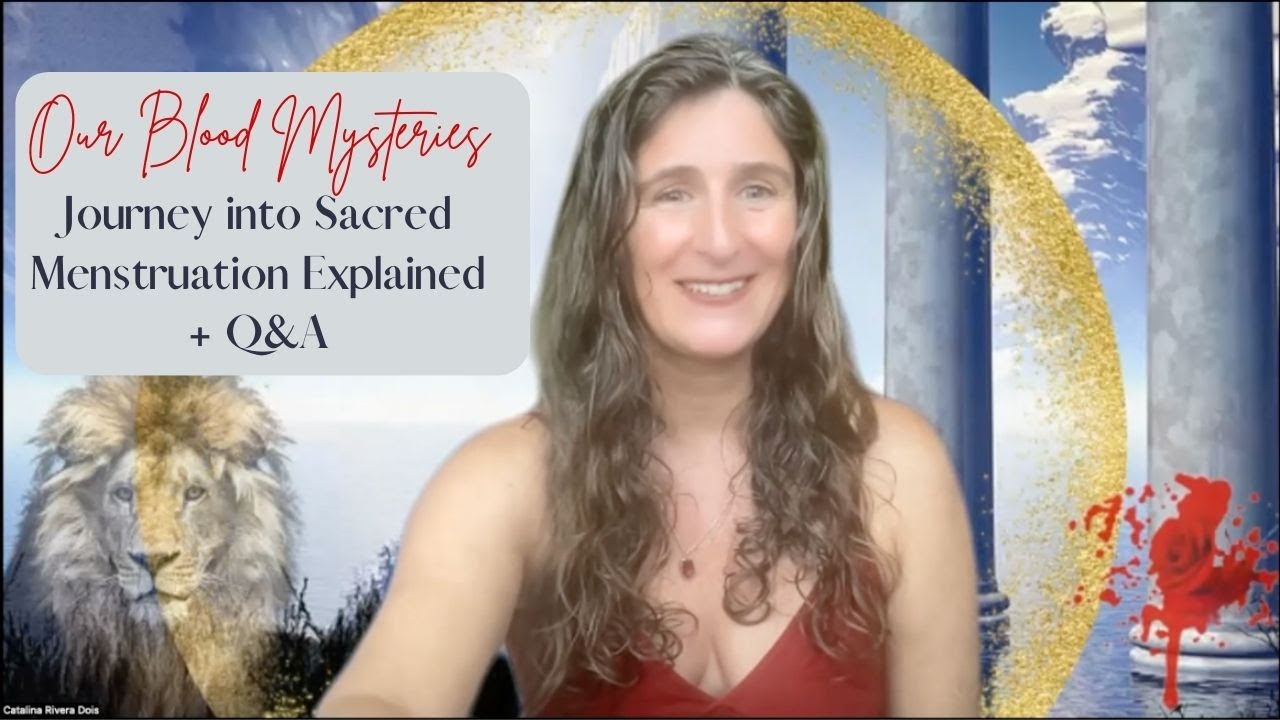 Our Blood Mysteries & Journey into Sacred Menstruation Explained + Q&A ...