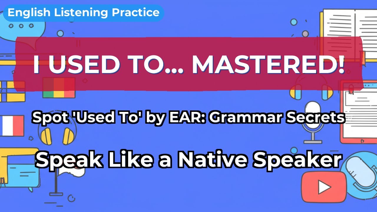 English Listening: 'I used to...' Pattern Practice | Learn by Ear - YouTube