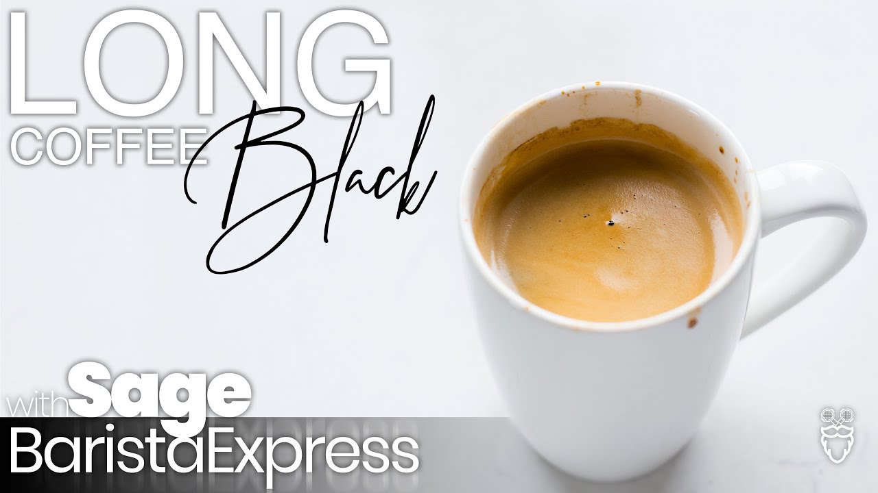 How to Make a Long Black Coffee at Home | Sage Barista Express - YouTube