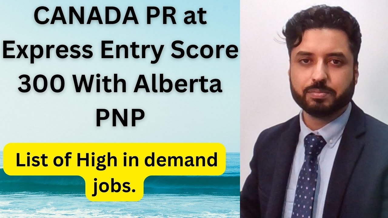 CANADA PR at Express Entry Score 300 With Alberta PNP. High in demand ...