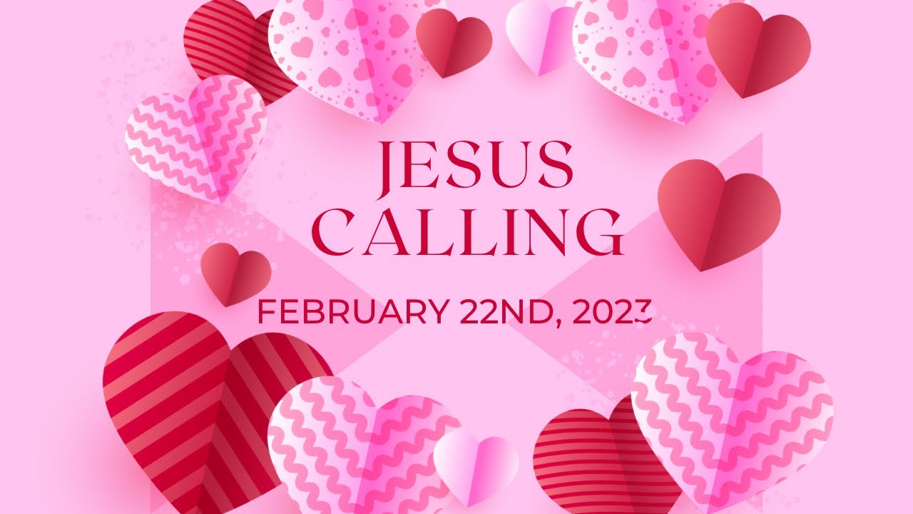 Jesus Calling Daily Devotional for February 22nd - YouTube