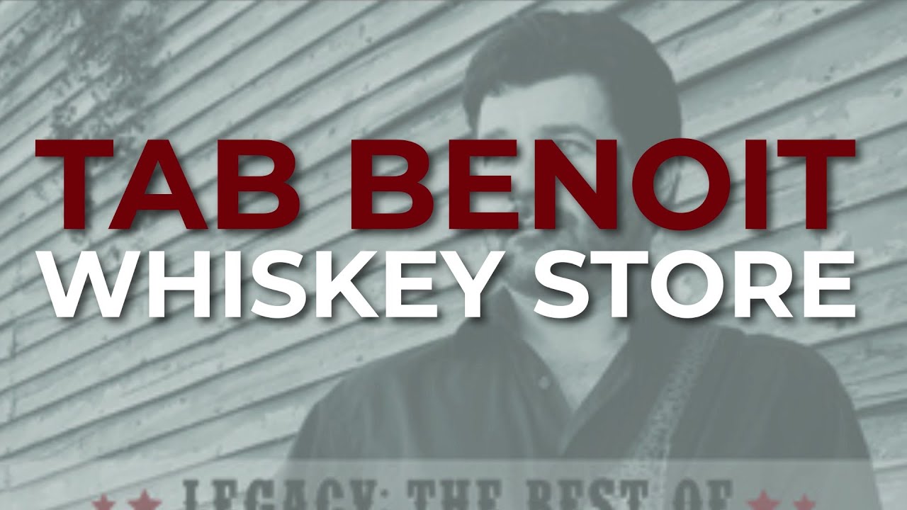Tab Benoit - Whiskey Store (Official Audio) - YouTube