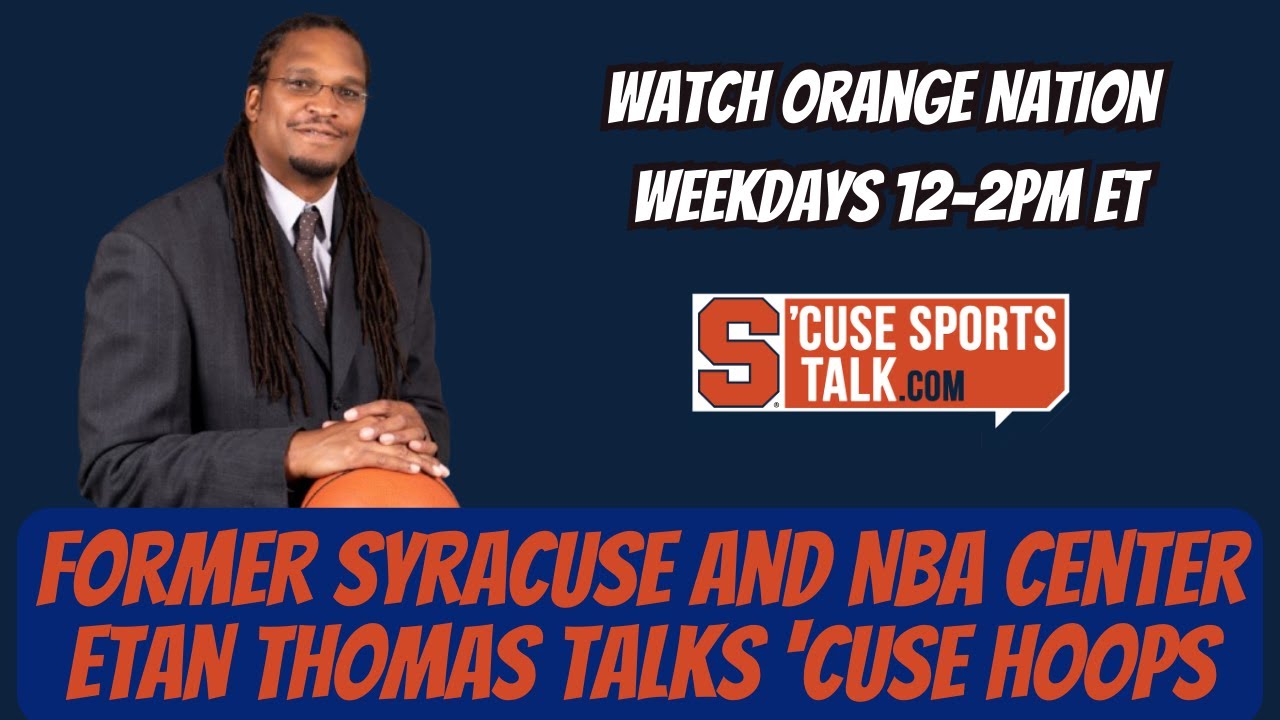 Former Syracuse and NBA Center Etan Thomas Discusses The Orange's ...