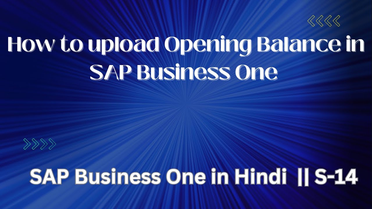 How to upload opening Balance in SAP Business One(HINDI) || S-14 - YouTube