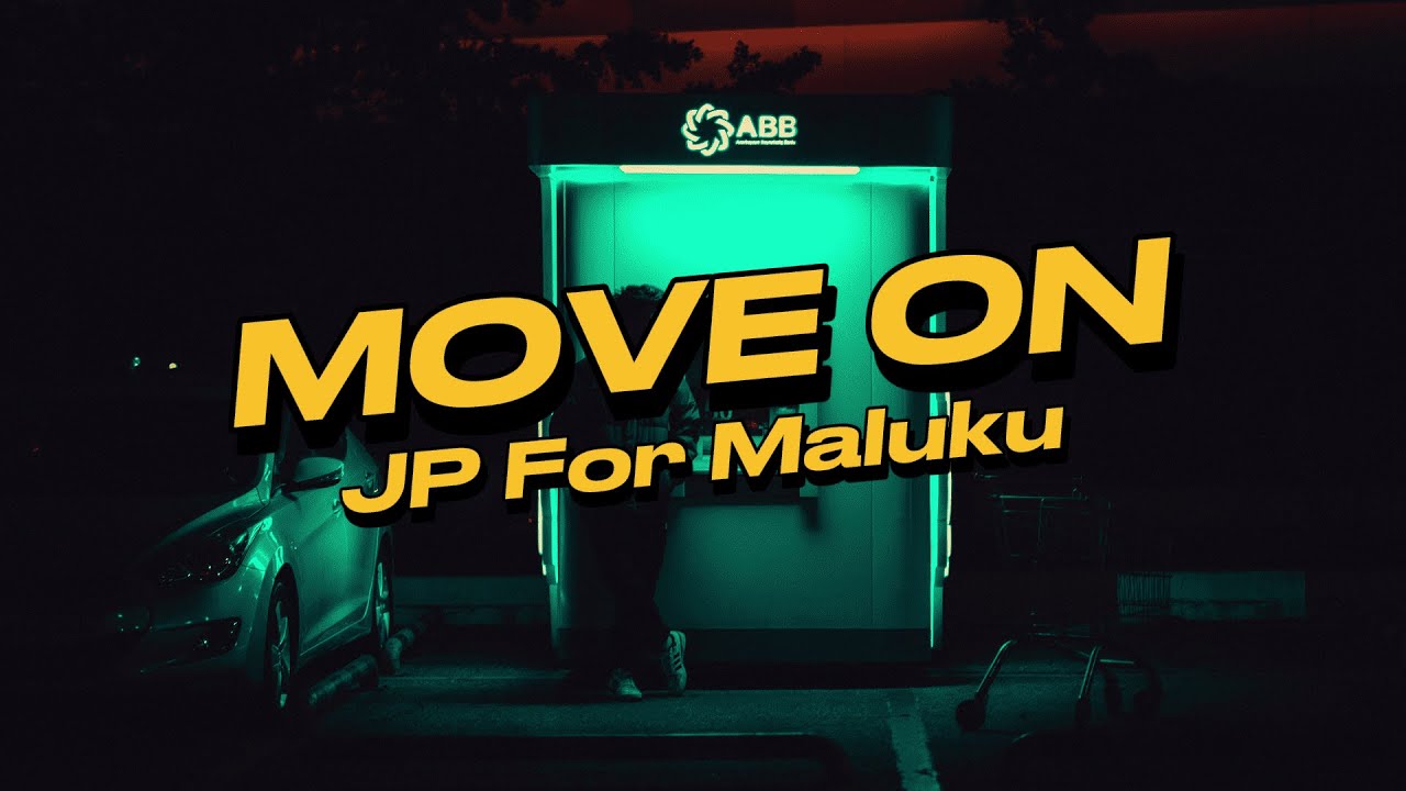 MOVE ON | JP For Maluku | Video Lirik - YouTube