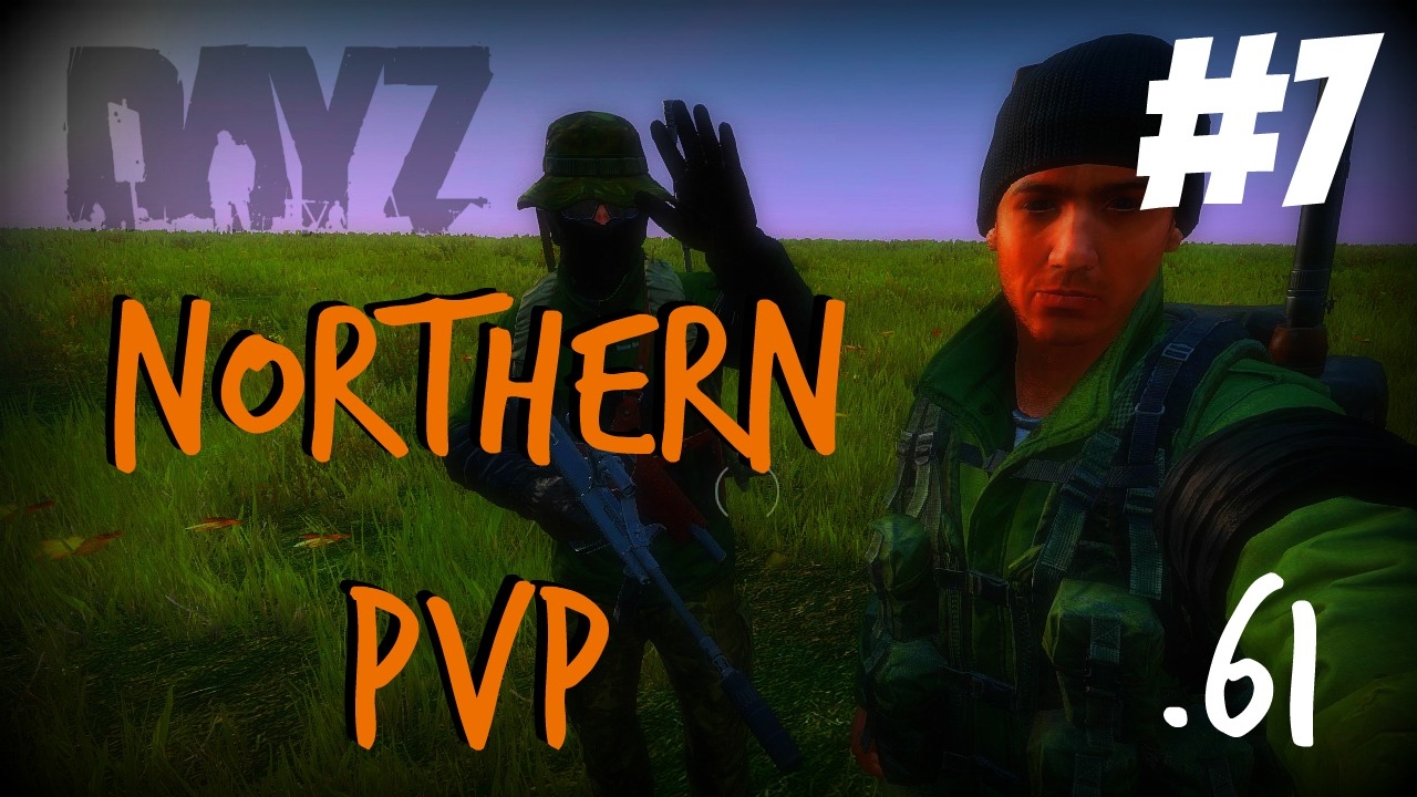 DayZ Standalone - Northern PVP #7 - YouTube