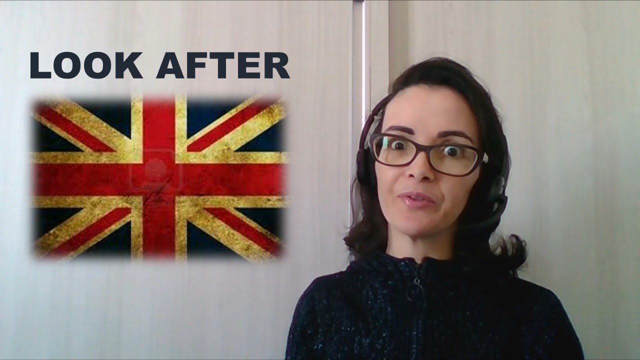 Class 2 - Phrasal Verbs - LOOK AFTER (100% English) - YouTube