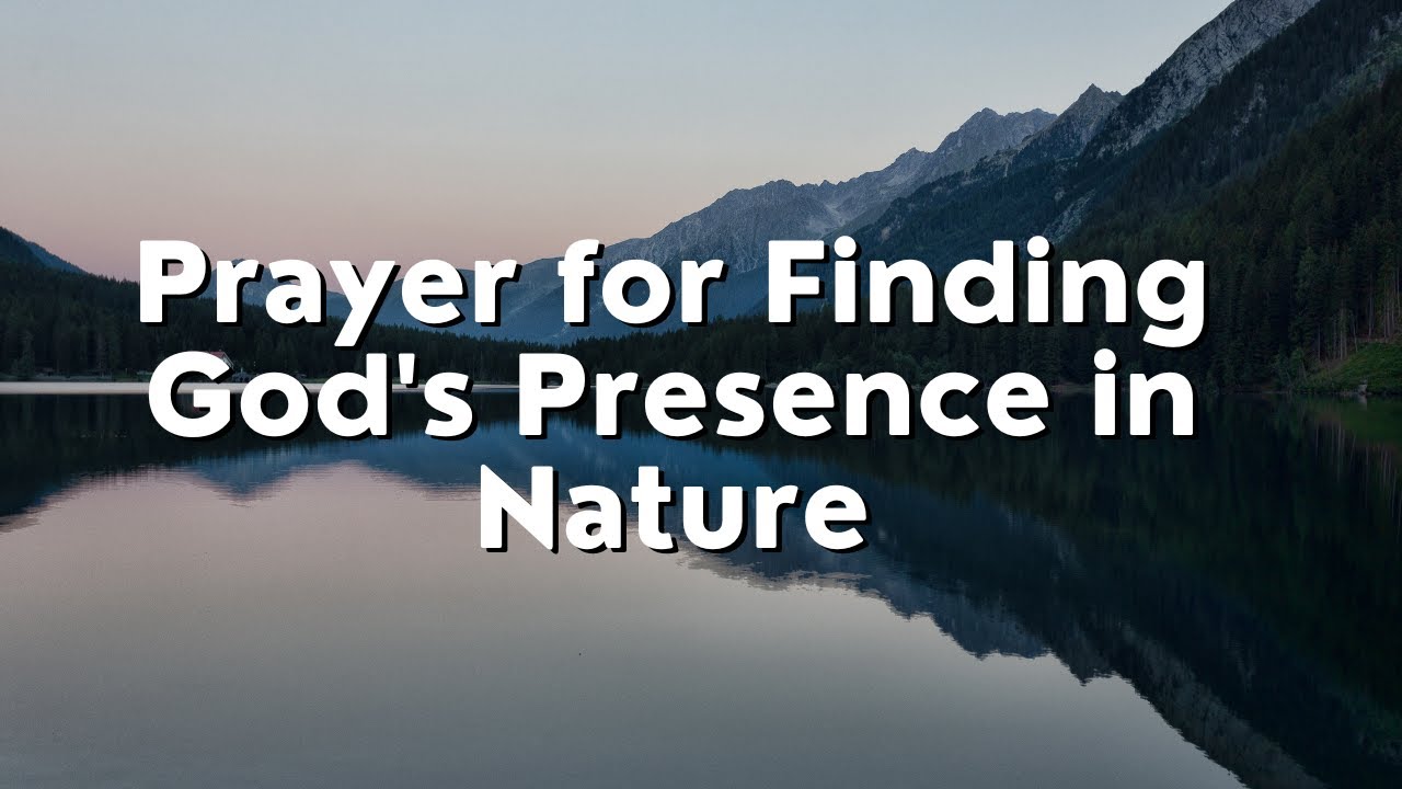Prayer for Finding God's Presence in Nature | Your Daily Prayer - YouTube