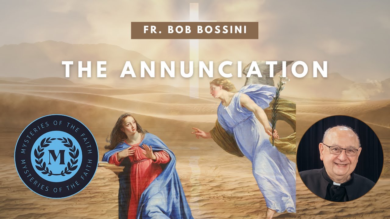 "Mary’s Yes: The Annunciation | Fr. Bob Bossini" - YouTube