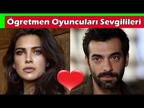Öğretmen Oyuncuları Sevgilileri ve Eşleri