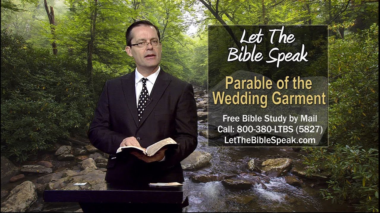 Let The Bible Speak - Parable of the Wedding Garment #1085 - YouTube