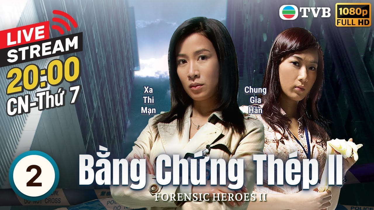 [LIVE] Xa Thi Mạn | Phim TVB Bằng Chứng Thép II (Forensic Heroes II) 2/30 | Âu Dương Chấn Hoa ...