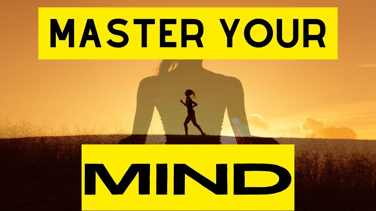 Master Your Mind -Transform Your Life with These Simple Steps - YouTube