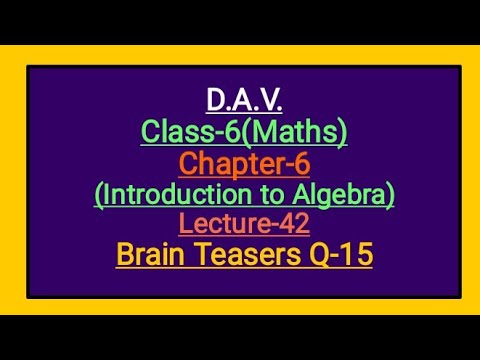 DAV Class-6 Chapter-6(Introduction to Algebra) lecture-42 Brain Teasers ...