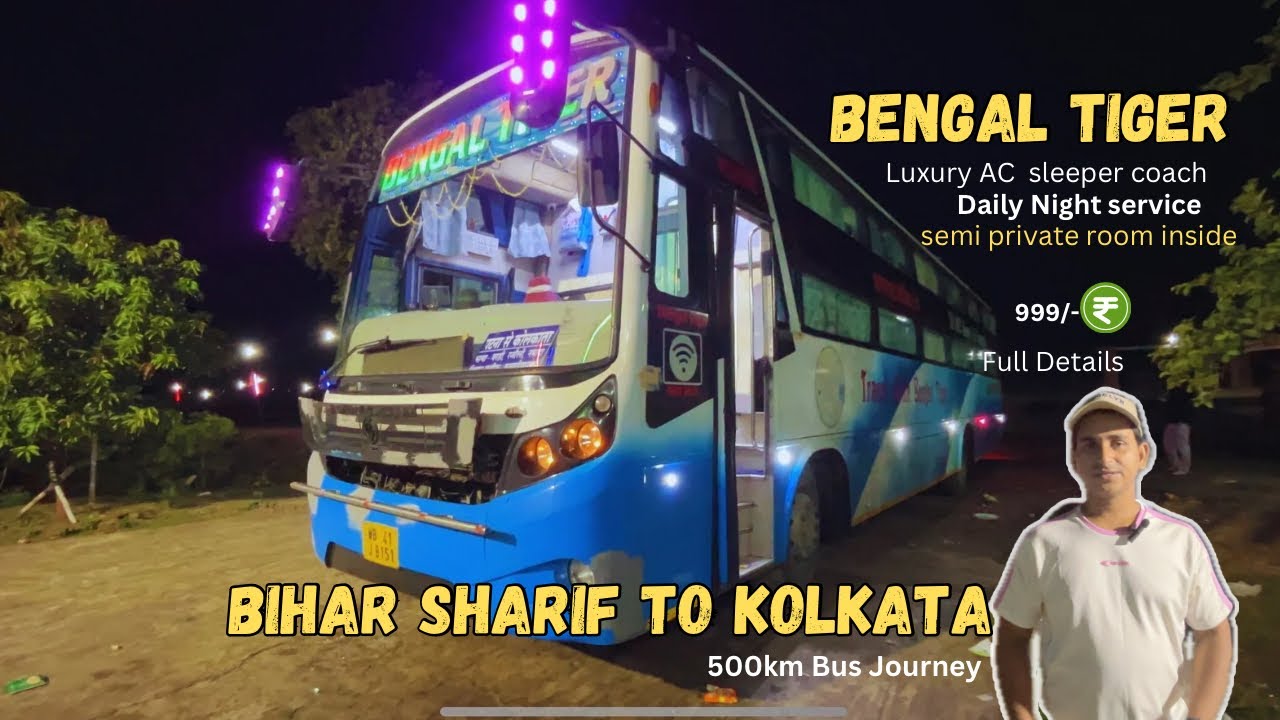 Patna to Kolkata via Biharsharif, Nawadah with Bengal Tiger AC sleeper ...