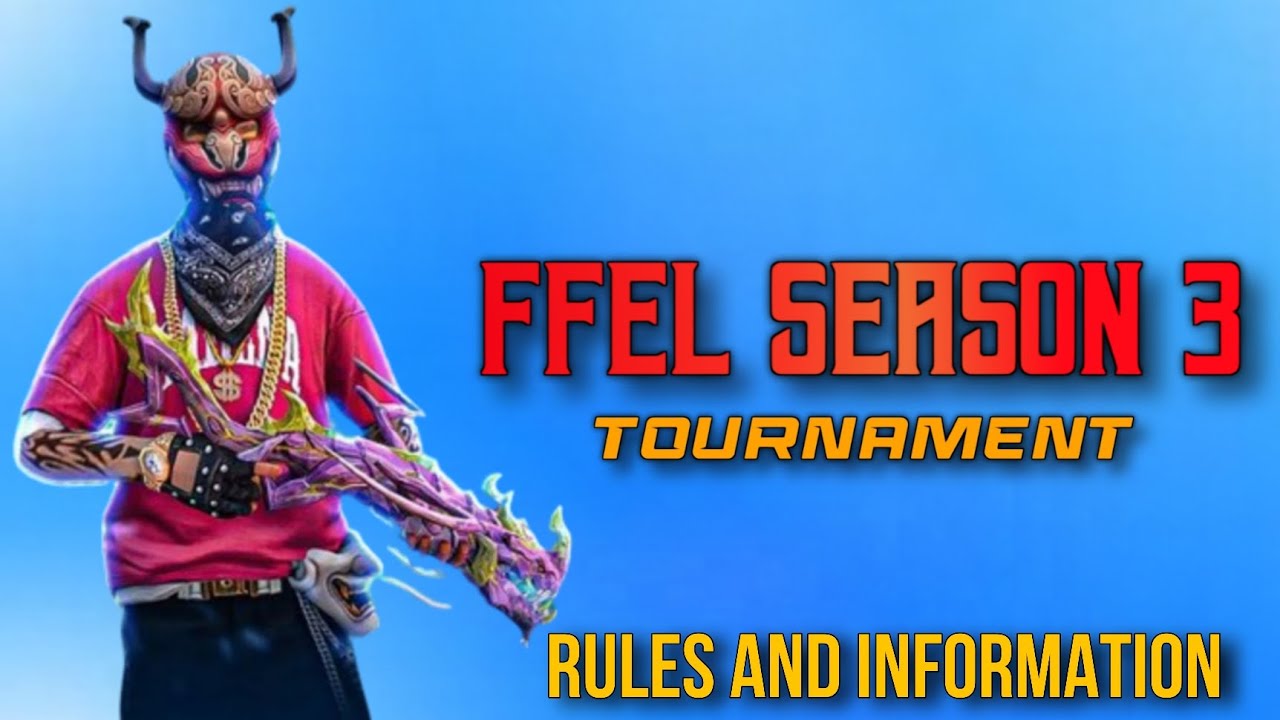 FFEL SEASON 3 Free Fire 3k Special Tournament 😎 | Rules And Information ...