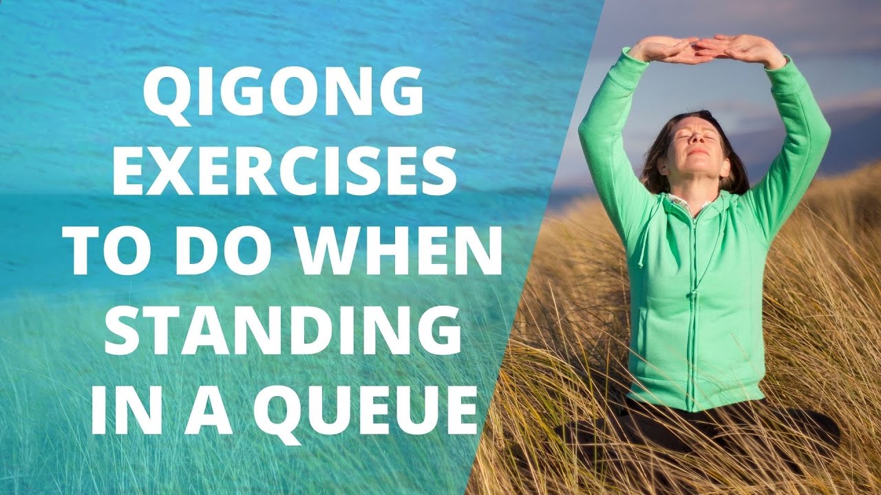 Qigong Exercises To Do When Standing In A Queue | Standing Like A Tree ...