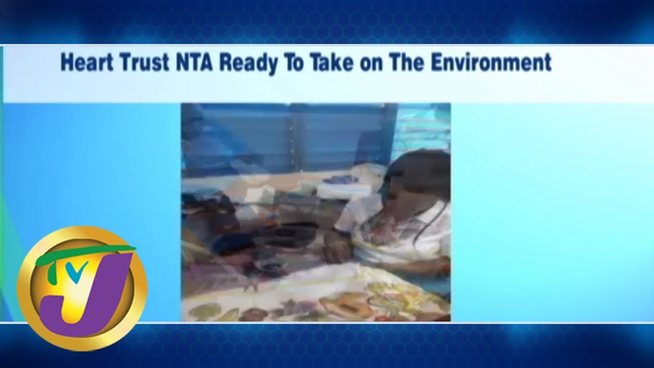 TVJ Smile Jamaica: Heart Trust NTA Ready to take on the environment ...