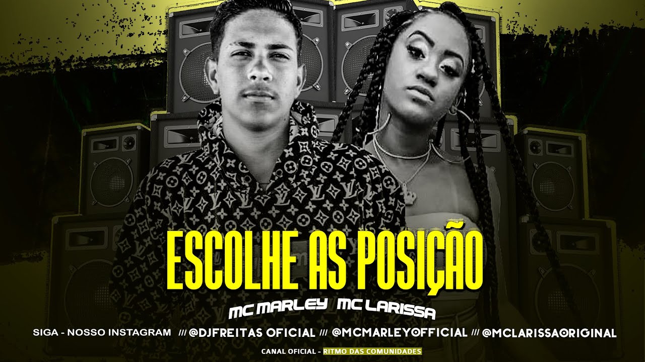 MC MARLEY MC LARISSA ESCOLHE AS POSIÇÃO BREGA FUNK - YouTube