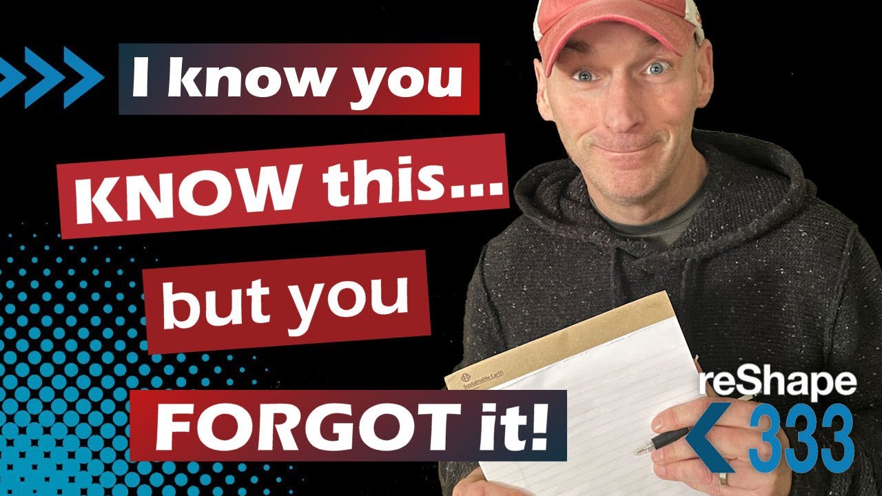 I Know you KNOW this … But you FORGOT it! - reShape 333 - YouTube