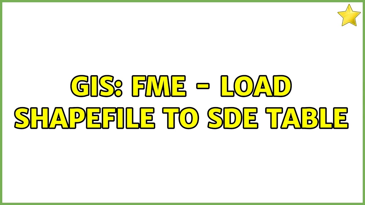GIS: FME - Load shapefile to SDE table - YouTube
