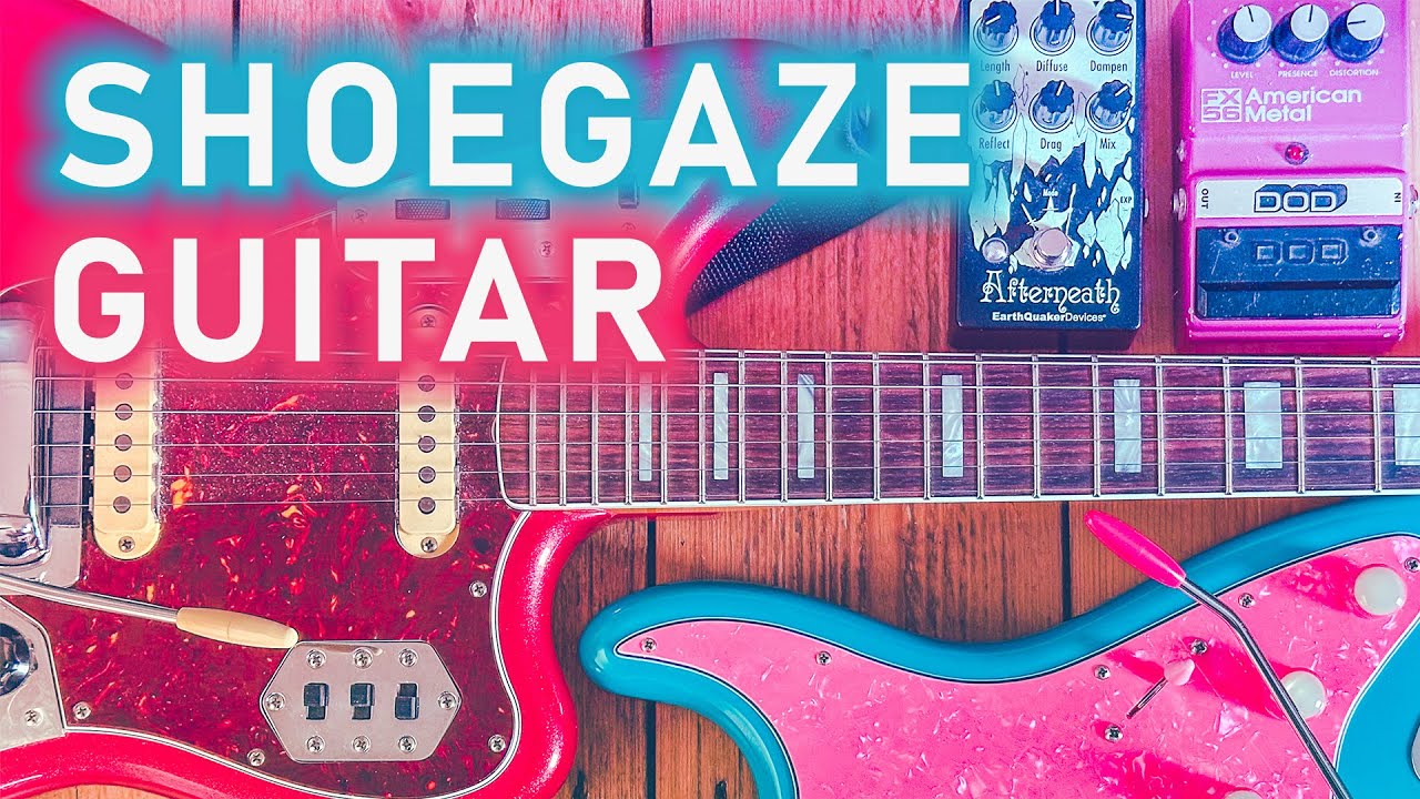 How to Get a SHOEGAZE GUITAR TONE in 5 Minutes - YouTube