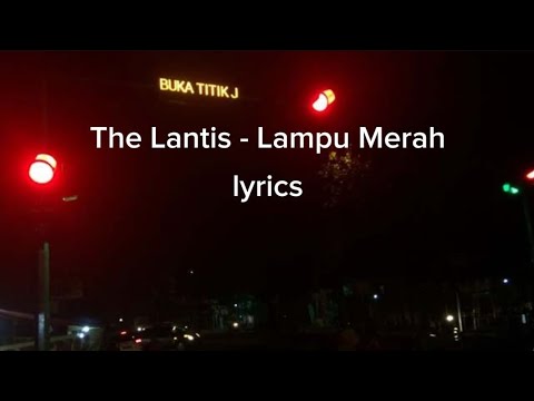 The Lantis - Lampu Merah 🔴 (official lyric video) - YouTube