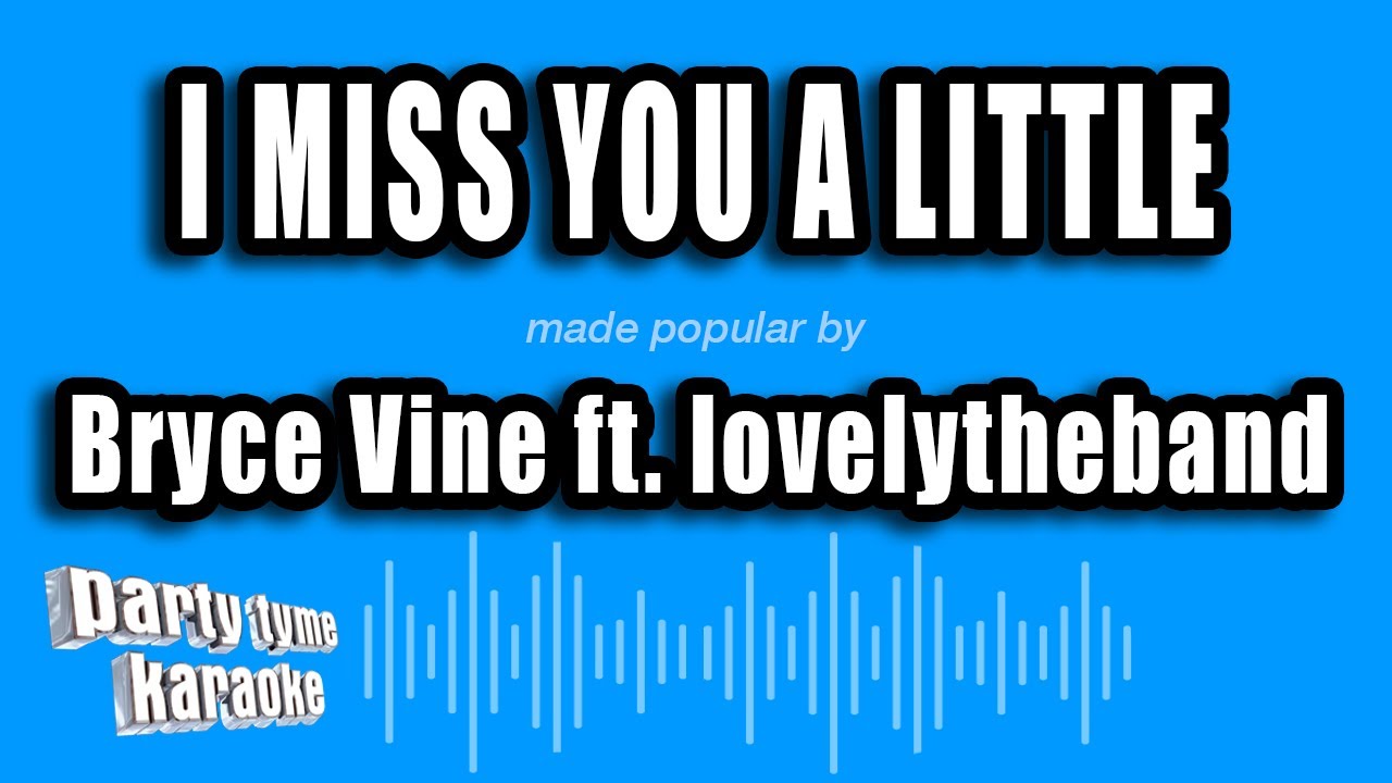 Bryce Vine Ft Lovelytheband I Miss You A Little Karaoke Version bryce-vine-ft-lovelytheband-i-miss-you-a-little-karaoke-version