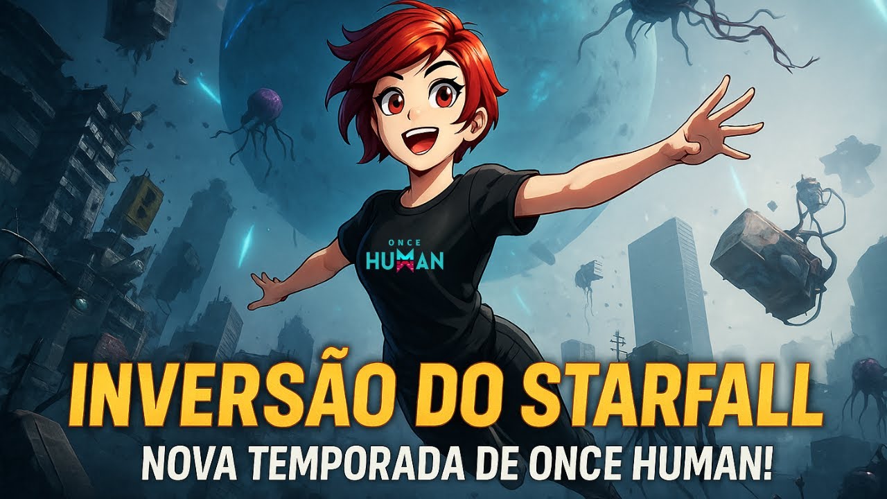ONCE HUMAN: Inversão do Starfall! Nova Temporada com GRAVIDADE ZERO e ...